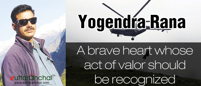 Yogendra Rana who saved many pilgrims during 2013 Uttarakhand floods